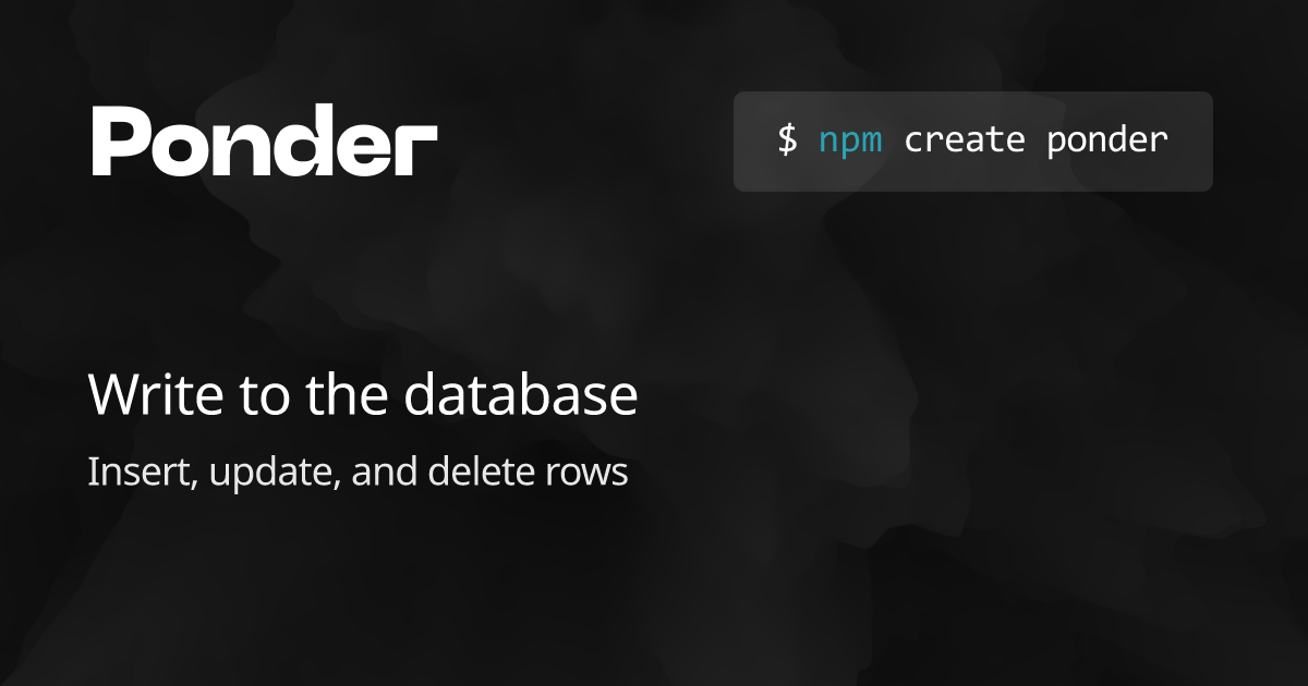 Write to the database – Ponder